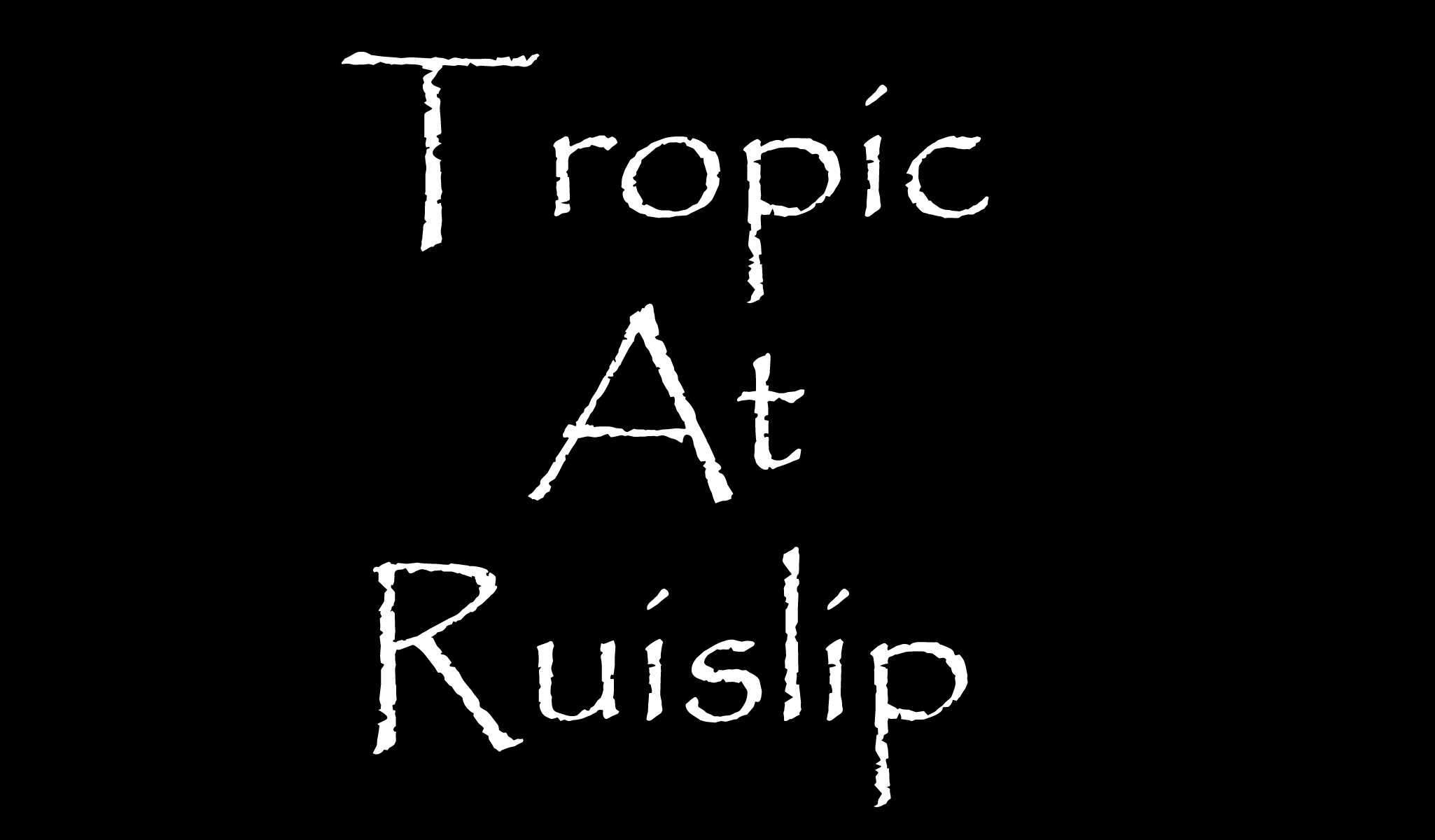 Tropic at Ruislip events & tickets 2026 | Ents24