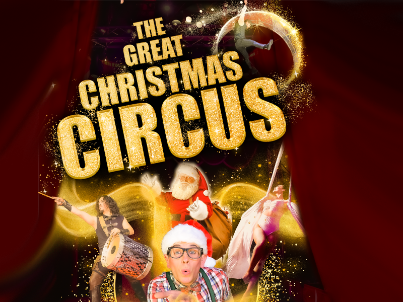 The Great Christmas Circus Tour Dates & Tickets 2022 | Ents24