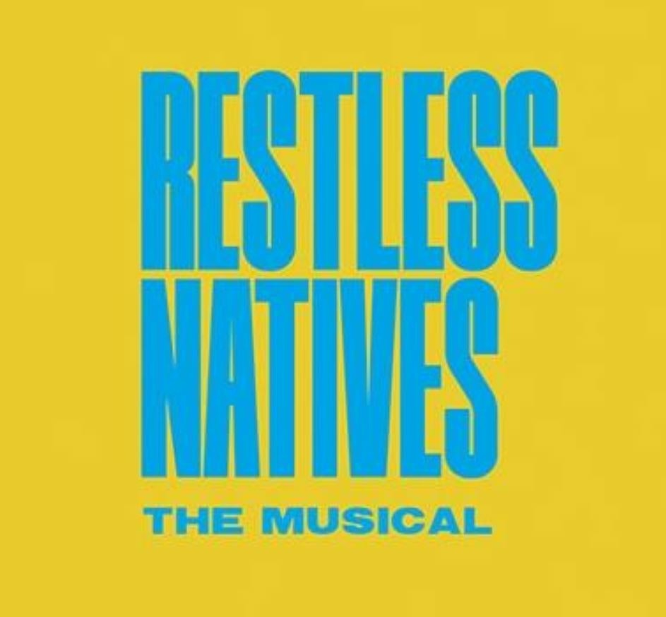Restless Natives - The Musical tour dates & tickets 2025 | Ents24